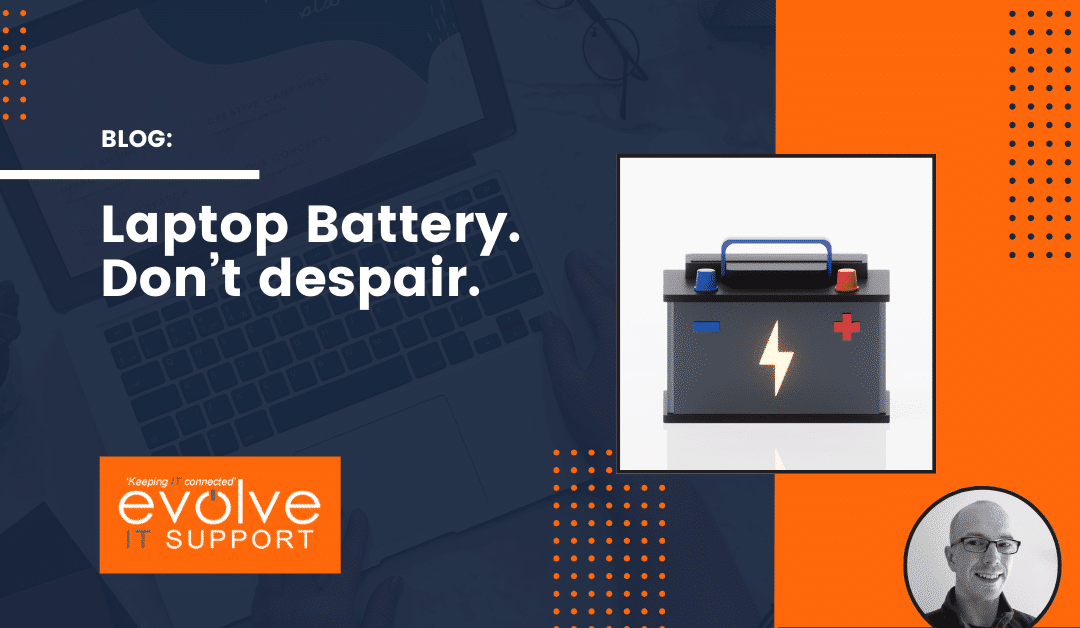 Look after you laptop battery and it'll live longer. | Evolve IT ...